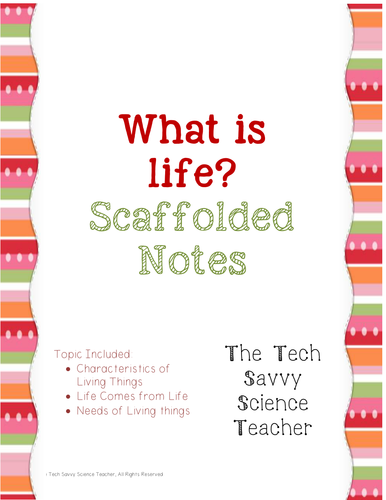 What is life? Scafolded Notes | Teaching Resources
