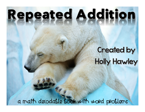 Repeated Addition with Word Problems {A Math Decodable Book} | Teaching ...