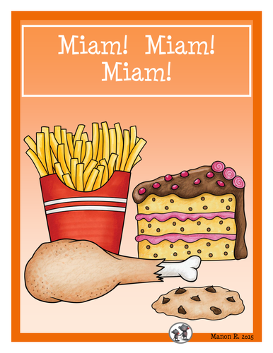 Miam! Miam ! Miam ! (Food Unit) Literacy and Numeracy | Teaching Resources