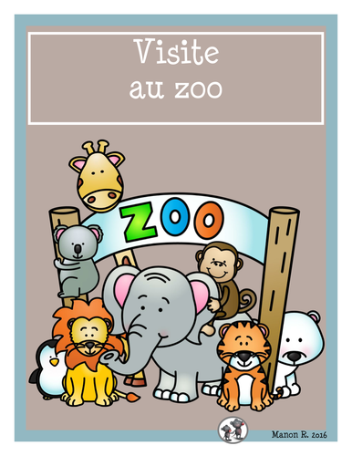 Visite au zoo (Zoo Unit) Literacy and Numeracy | Teaching Resources