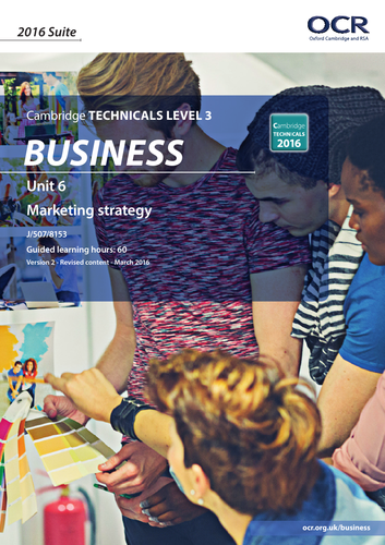 Cambridge Technicals - Business Studies Level 3 - 2016 Spec -Unit 06 - Marketing Strategies ...