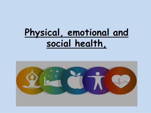 Physical, Emotional and Social health | Teaching Resources