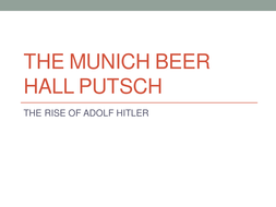 Munich Beer Hall Putsch & The Rise of Hitler | Teaching Resources