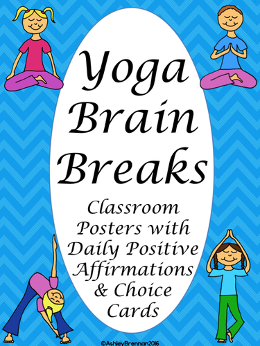 Yoga Brain Break and Positive Affirmation Classroom Posters and Choice ...
