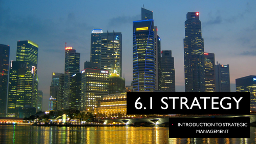 9609 CIE A2 Level Business Unit 6 Strategic Management | Teaching Resources