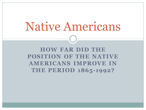 Civil Rights in the USA 1865-1992 Native Americans | Teaching Resources