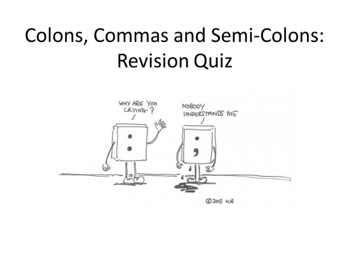 Revising Colons, Commas and Semi-colons: Quiz and Explanations ...