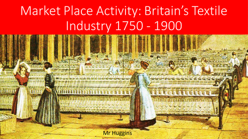 Market Place Activity: Textile Industry 1750 - 1900 | Teaching Resources