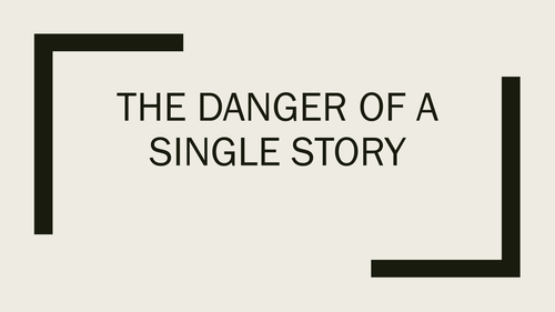 Analysis of "the danger of a single story" | Teaching Resources