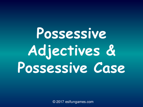 Possessive Adjectives-Possessive Case PowerPoint Slideshow | Teaching ...