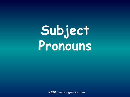 Subject Pronouns PowerPoint Slideshow | Teaching Resources