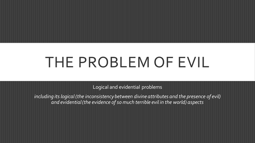 Problem of Evil WHOLE UNIT for the OCR Philosophy P3 Unit: God and The ...