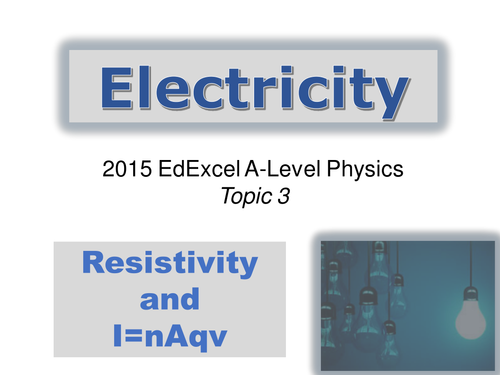 A-level Physics (Edexcel 2015-) Topic 3 Electricity - Resistivity and I ...
