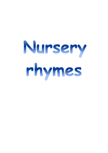 Nursery Rhymes booklet (lyrics+ pictures) | Teaching Resources