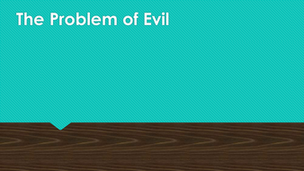 Problem of Evil - Evidential and Logical problems of evil AQA A Level ...