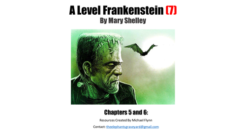 A Level: (7) Frankenstein - Chapters 5 and 6 | Teaching Resources