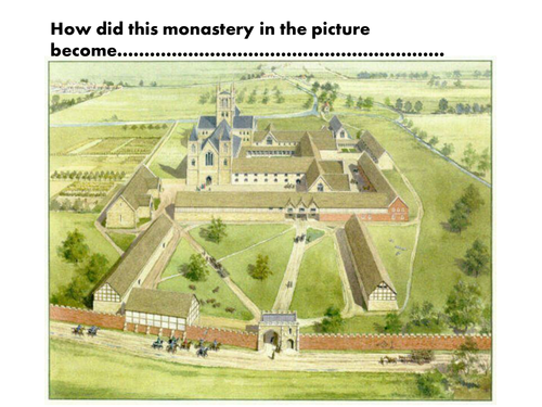 The Tudors -KS3 - lesson 6 - Why were the monasteries so important ...