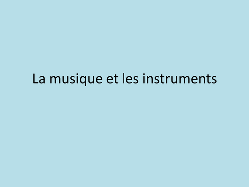 GCSE/KS3 French- la musique et les instruments | Teaching Resources