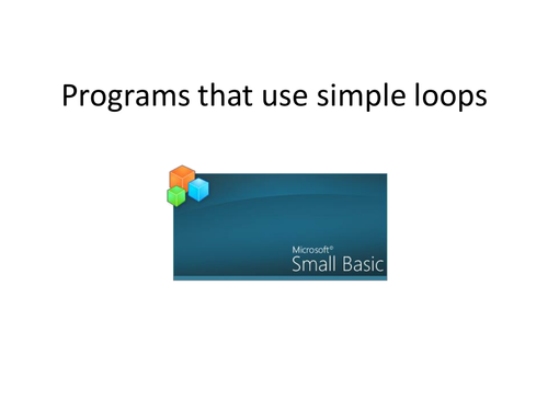 Small Basic Loops | Teaching Resources