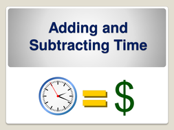 Adding and Subtracting Time - Powerpoint that shows how to do this ...