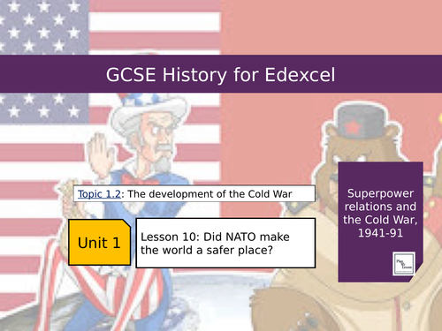 Edexcel GCSE Superpower Relations & Cold War Lesson 10: 'Did NATO make ...