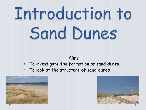 introduction to sand dunes | Teaching Resources