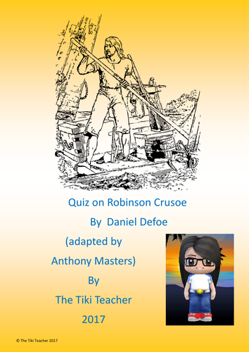 Quiz on Robinson Crusoe by Daniel Defoe (adapted by Anthony Masters ...