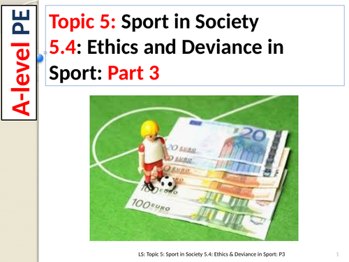 A-Level PE EDEXCEL (spec 2016) 5.4 Ethics and Deviance in Sport: Part 3 ...