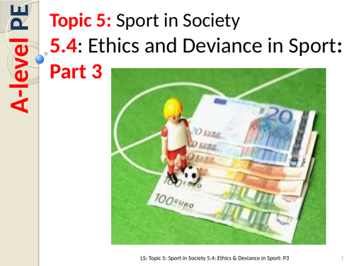 A-Level PE EDEXCEL (spec 2016) 5.4 Ethics and Deviance in Sport: Part 3 ...