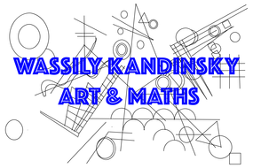 Wassily Kandinsky: Art & Maths | Teaching Resources