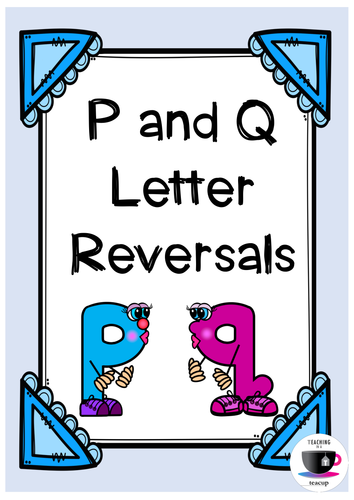 P and Q Letter Reversals Pack | Teaching Resources