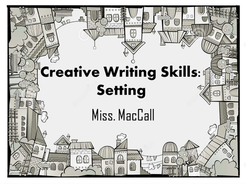 Creative Writing: Characterisation & Setting | Teaching Resources