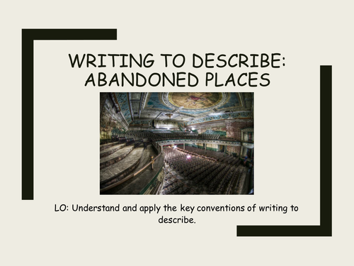 Abandoned places descriptive writing guided | Teaching Resources