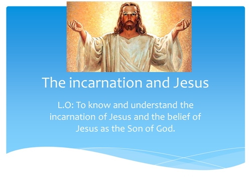 The incarnation of Jesus AQA A Christianity GCSE Beliefs and teachings | Teaching Resources