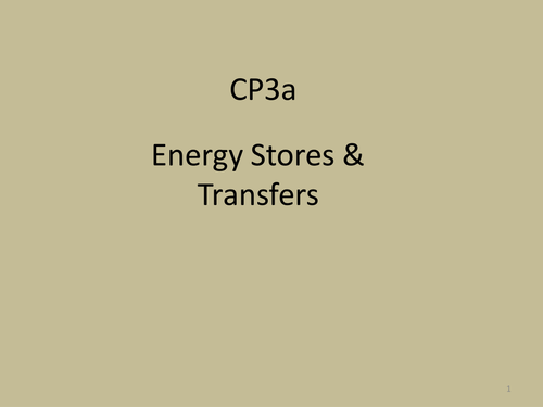 CP3a - Energy Stores and Transfers | Teaching Resources