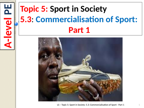 A-Level PE EDEXCEL (spec 2016) 5.3. Commercialisation of Sport: Part 1 ...