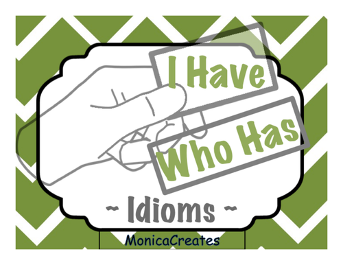 I Have, Who Has Idioms | Teaching Resources