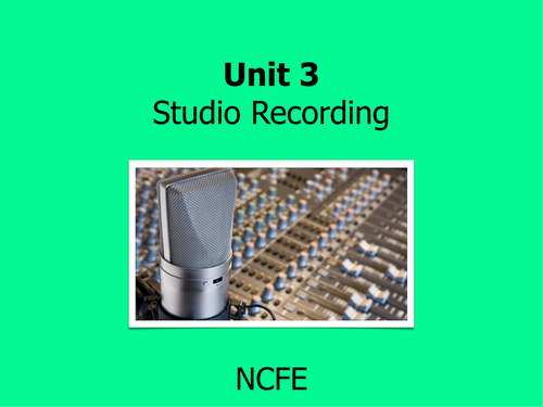 NCFE Music Technology - Unit 3 | Teaching Resources