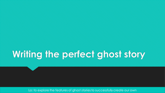 Writing a Ghost Story | Teaching Resources