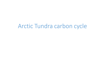 A Level; Arctic - Tundra carbon cycle | Teaching Resources