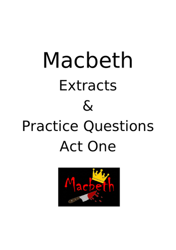AQA Macbeth Extracts from Act 1 and Practice Questions | Teaching Resources