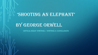 Shooting An Elephant - George Orwell | Teaching Resources
