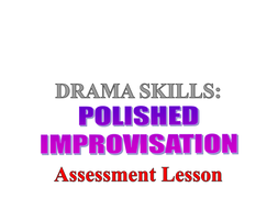 KS3: Drama: Two Lessons introducing Improvisation (Spontaneous and ...