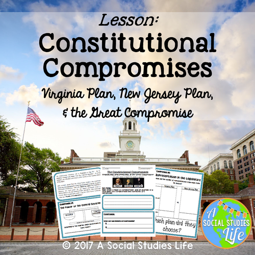 Virginia Plan, New Jersey Plan, and the Great Compromise | Teaching ...