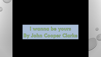 'i wanna be yours' by John Cooper Clarke: Edexcel Relationship Poetry ...