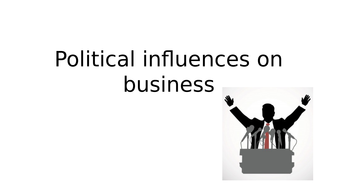 Political influences - BTEC Tech award in business | Teaching Resources