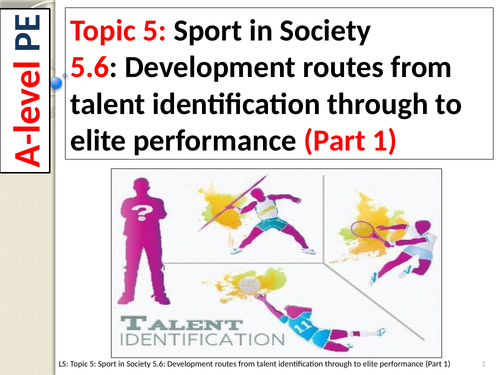 A-Level PE EDEXCEL (spec 2016) 5.6. Talent I.D: Part 1 | Teaching Resources