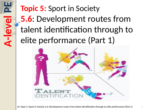 A-Level PE EDEXCEL (spec 2016) 5.6. Talent I.D: Part 1 | Teaching Resources