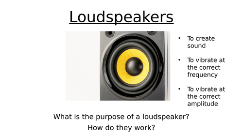 GCSE Science / Physics / (AQA P7) Loudspeaker (Lesson plan & PowerPoint ...