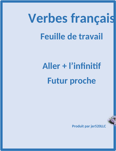 Aller + Infinitive Futur proche in French Worksheet 1 | Teaching Resources